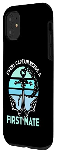 iPhone 11 Every Captain Needs A First Mate Sea Ship Yacht Boat Case