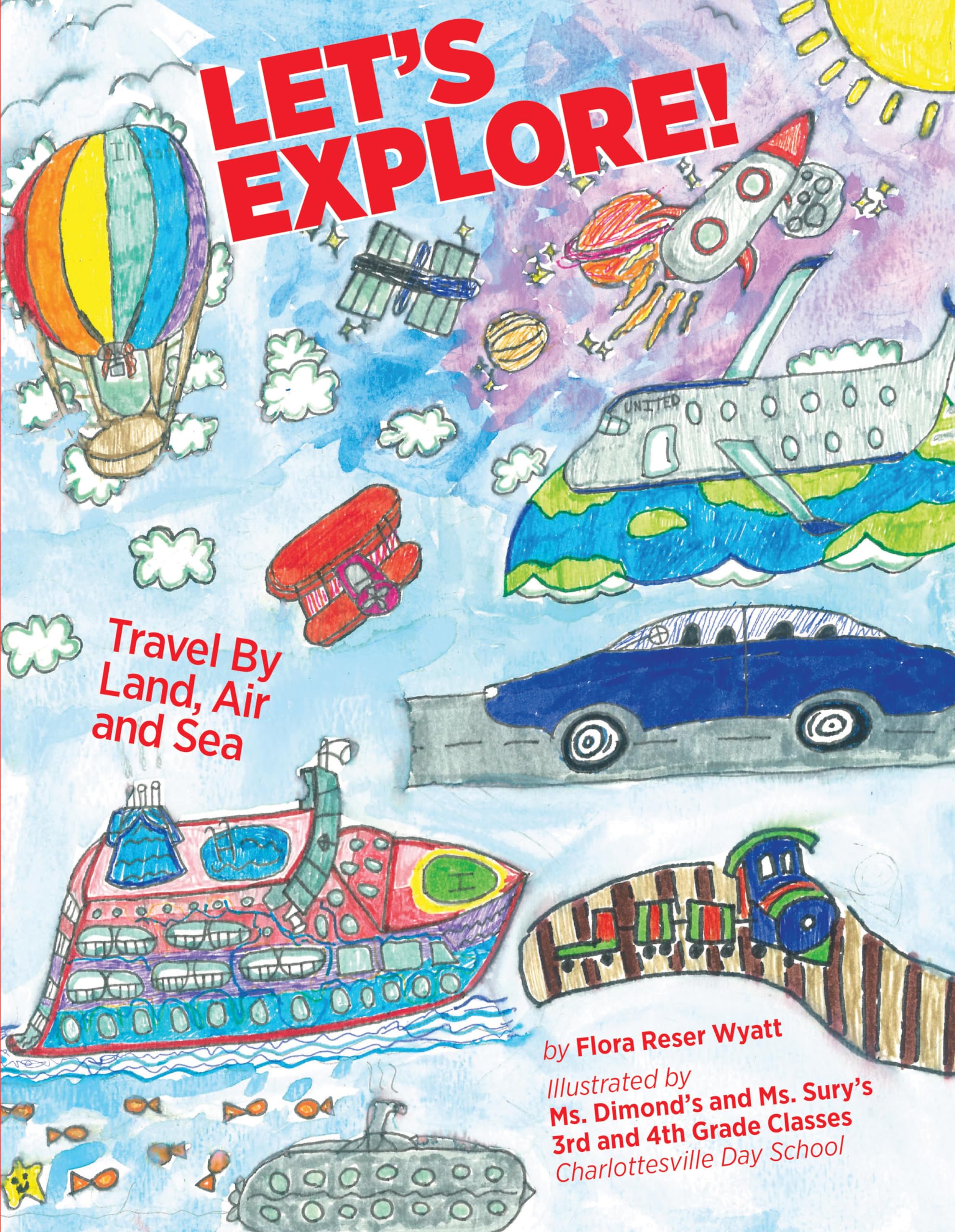 Let's Explore! Travel By Land, Air and Sea