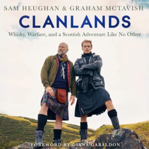 clanlands: whisky, warfare, and a scottish adventure like no other