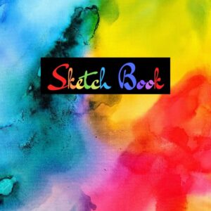 Sketch book: Large Blank Sketchbook for Kids, Teens and Adults. Perfect for Drawing, Sketching and Creative Doodling. (8.5" x 11", 114pages), (Notebook, Workbook, Handbook, Journal)