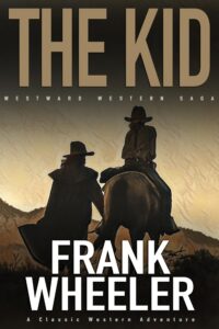 the kid : a classic western adventure (westward western saga)