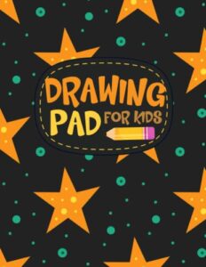 drawing pad for kids: childrens sketch book for drawing practice | size 8,5x11" | 110 pages |: great art gift for age 4, 5, 6, 7, 8, 9, 10, 11, and 12 year old boys and girls