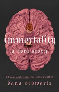 immortality: a love story (the anatomy duology, 2)