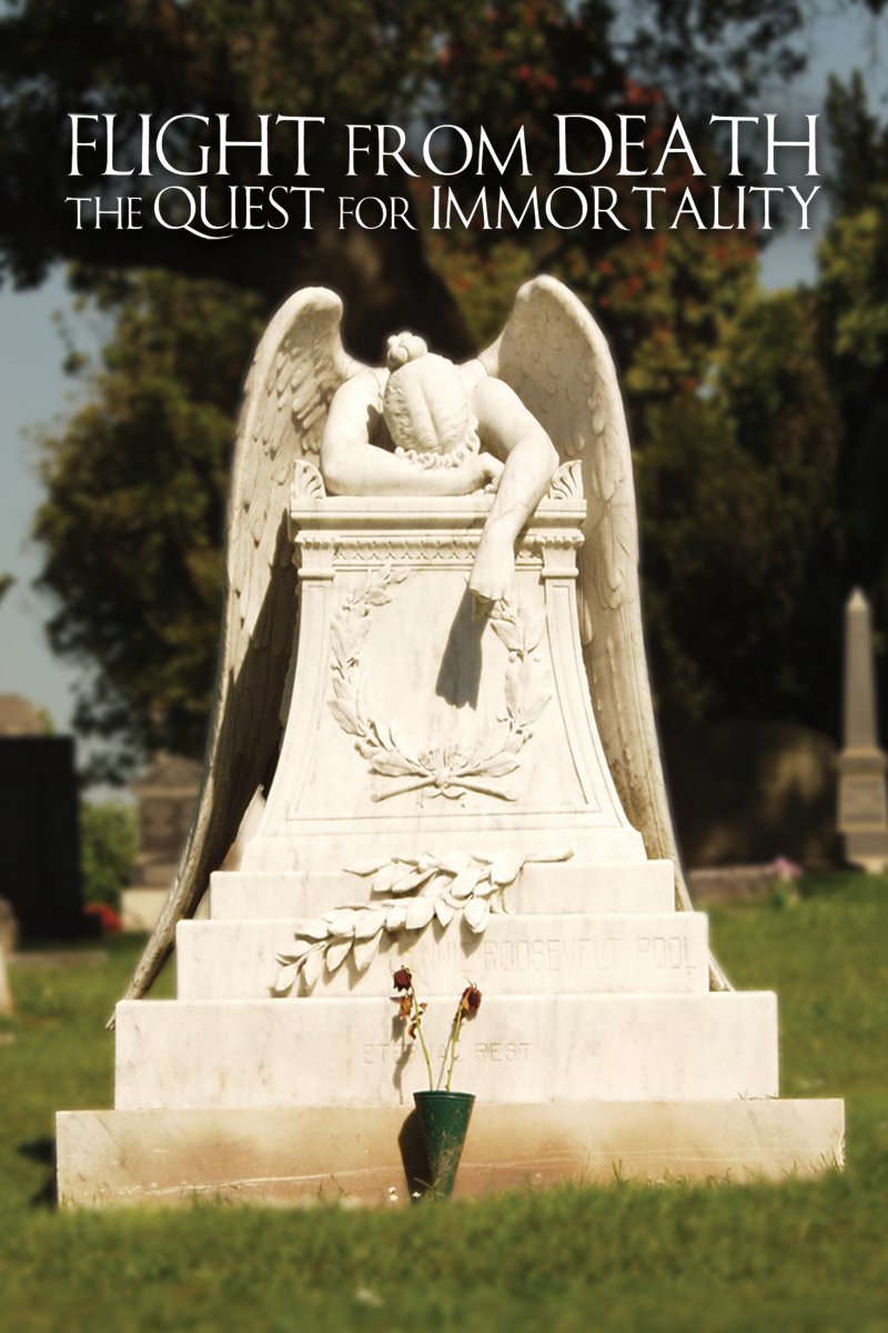 Flight From Death: The Quest for Immortality