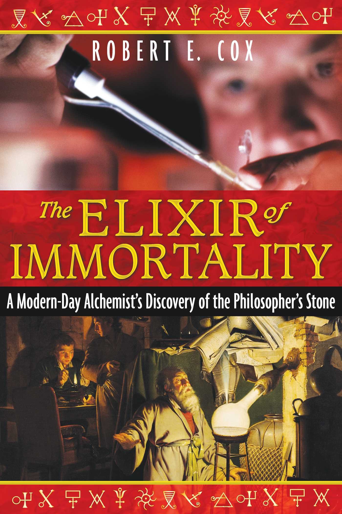 The Elixir of Immortality: A Modern-Day Alchemist's Discovery of the Philosopher's Stone (Harvard English Studies)