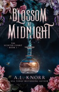 a blossom at midnight: an epic fae fantasy (the scented court book 1)