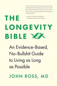 the longevity bible: an evidence-based, no-bullshit guide to living as long as possible