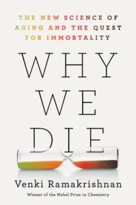 why we die: the new science of aging and the quest for immortality