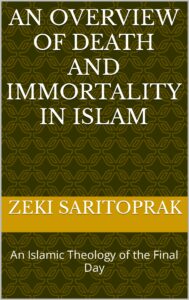 an overview of death and immortality in islam: an islamic theology of the final day