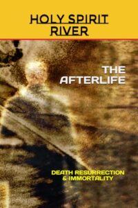 the afterlife: death, resurrection & immortality