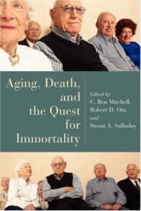 aging, death, and the quest for immortality (horizons in bioethics series)