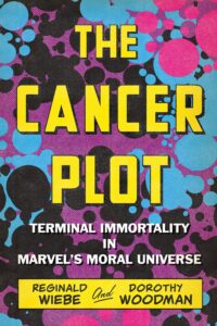 the cancer plot: terminal immortality in marvel's moral universe