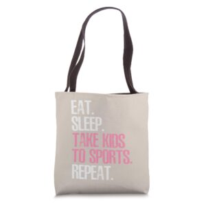 eat sleep take kids to sports repeat shirt mother's day tote bag