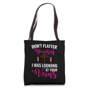 don't flatter yourself phlebotomist phlebotomy funny tote bag