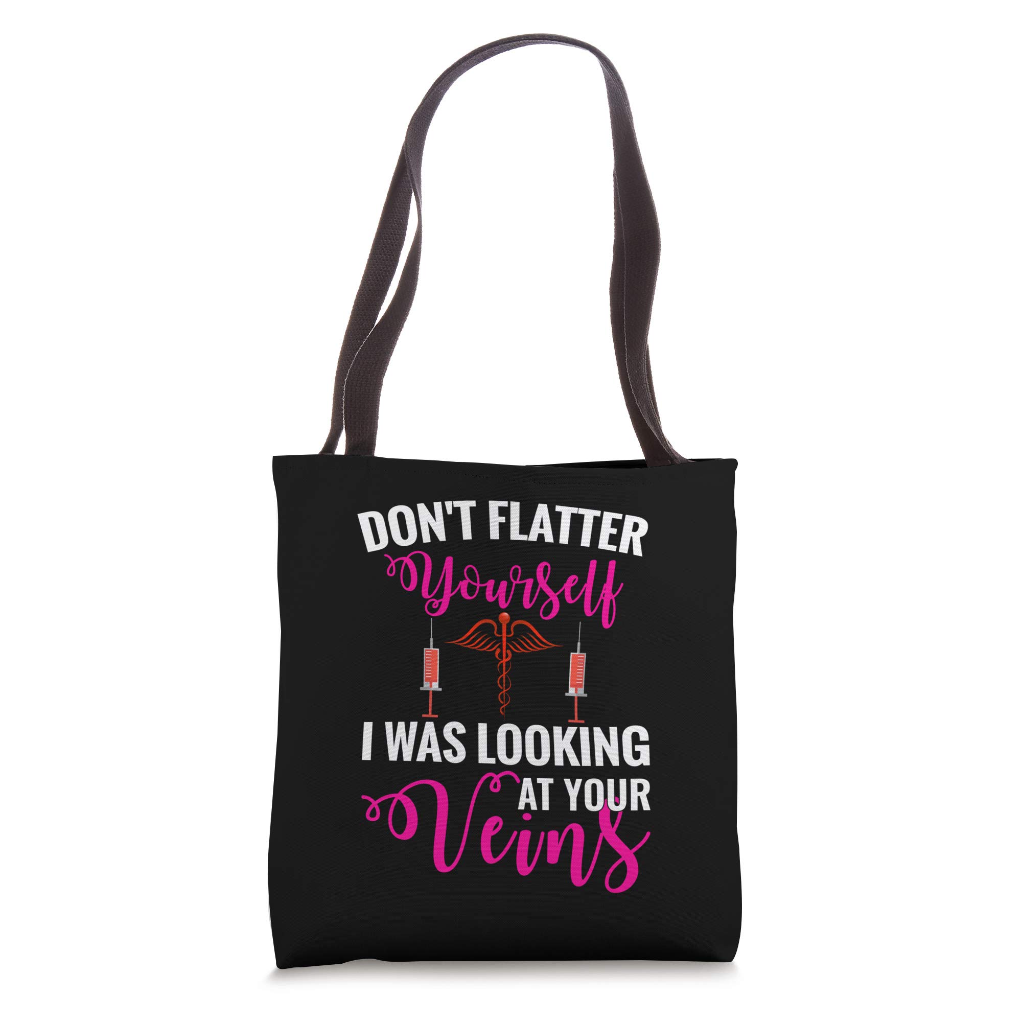 Don't Flatter Yourself Phlebotomist Phlebotomy Funny Tote Bag