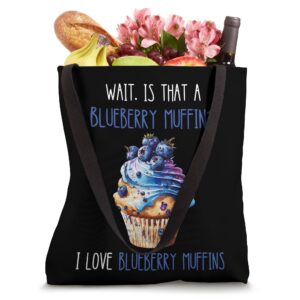 Wait Is That A Blueberry Muffin Healthy Fruit Berry Garden Tote Bag