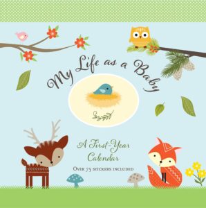 my life as a baby: a first-year calendar (woodland friends)