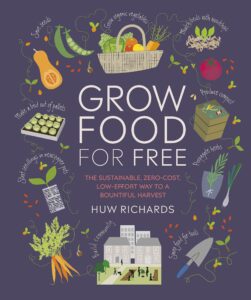 grow food for free: the sustainable, zero-cost, low-effort way to a bountiful harvest