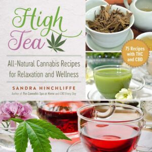 high tea: all-natural cannabis recipes for relaxation and wellness