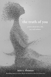 the truth of you: poetry about love, life, joy, and sadness (the souls trilogy)