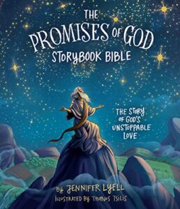 the promises of god storybook bible: the story of god's unstoppable love