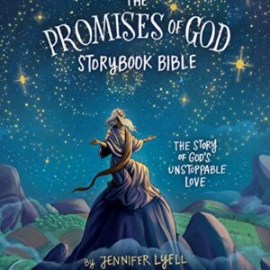 The Promises of God Storybook Bible: The Story of God's Unstoppable Love