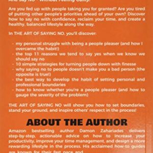 The Art Of Saying NO: How To Stand Your Ground, Reclaim Your Time And Energy, And Refuse To Be Taken For Granted (Without Feeling Guilty!) (The Art Of Living Well)