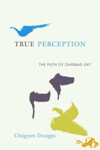 true perception: the path of dharma art