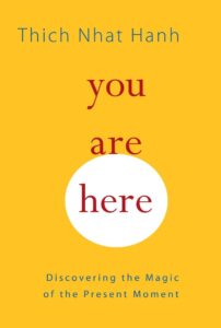 you are here: discovering the magic of the present moment