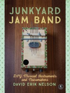 junkyard jam band: diy musical instruments and noisemakers