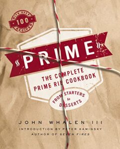 prime: the complete prime rib cookbook