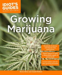 growing marijuana: expert advice to yield a dependable supply of potent buds (idiot's guides)