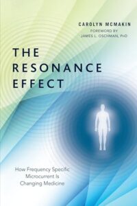 the resonance effect: how frequency specific microcurrent is changing medicine