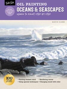 oil painting: oceans & seascapes: learn to paint step by step (how to draw & paint)