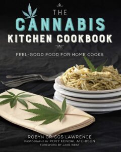 the cannabis kitchen cookbook: feel-good food for home cooks