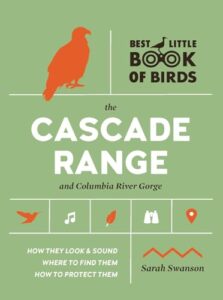 best little book of birds the cascade range and columbia river gorge: the cascade range and columbia river gorge