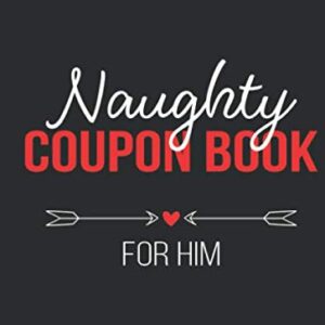 Naughty Coupon Book for Him: Dirty Fun Ideas For Sexual Adventures in the Bedroom | Sexy Gift for Valentine's, Birthdays and Anniversaries