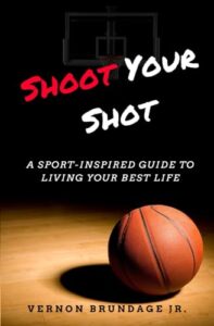 shoot your shot: a sport-inspired guide to living your best life