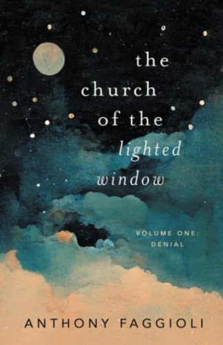 The Church of The Lighted Window: Volume One - Denial