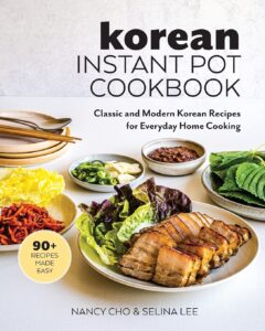 korean instant pot cookbook: classic and modern korean recipes for everyday home cooking