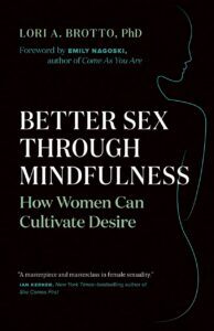 better sex through mindfulness: how women can cultivate desire