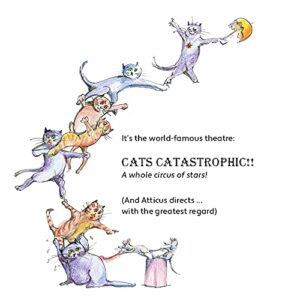 The Adventures of Atticus Caticus Scratchipuss: The funny and fantastic adventure poem for all ages