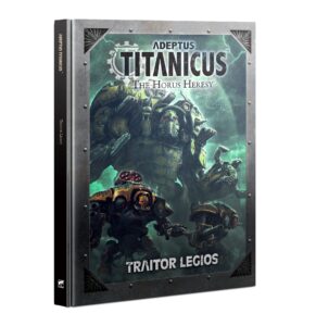 games workshop warhammer: adeptus titanicus: traitor legios