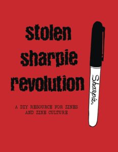 stolen sharpie revolution: a diy zine resource