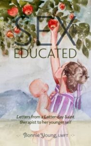 sex educated: letters from a latter-day saint therapist to her younger self