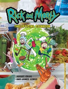 rick and morty: the official cookbook: (rick & morty season 5, rick and morty gifts, rick and morty pickle rick)