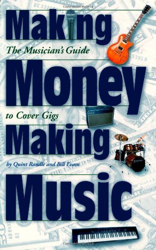 Making Money Making Music: The Musician's Guide to Cover Gigs (Book)