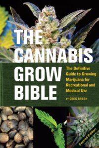 the cannabis grow bible: the definitive guide to growing marijuana for recreational and medical use (ultimate series)