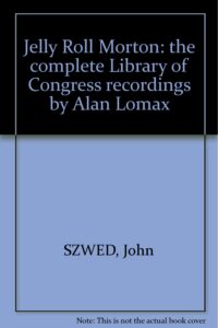 jelly roll morton: the complete library of congress recordings by alan lomax