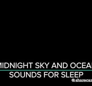 Midnight Sky and Ocean Sounds for sleep 8 hours